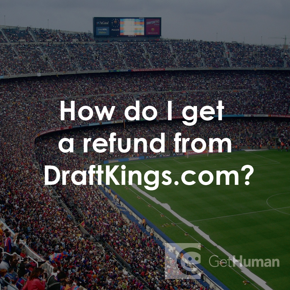 How Do I Get A Refund From Draftkings 
